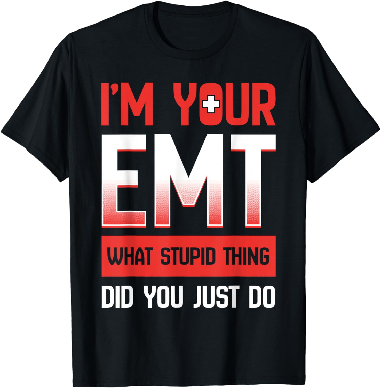 EMT Emergency Medical Technician Ambulance Responder EMS T-Shirt ...