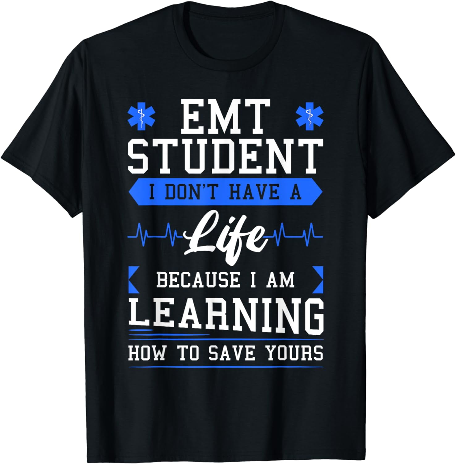 EMT Student Emergency Medical Technician EMS Heath Studying T-Shirt ...
