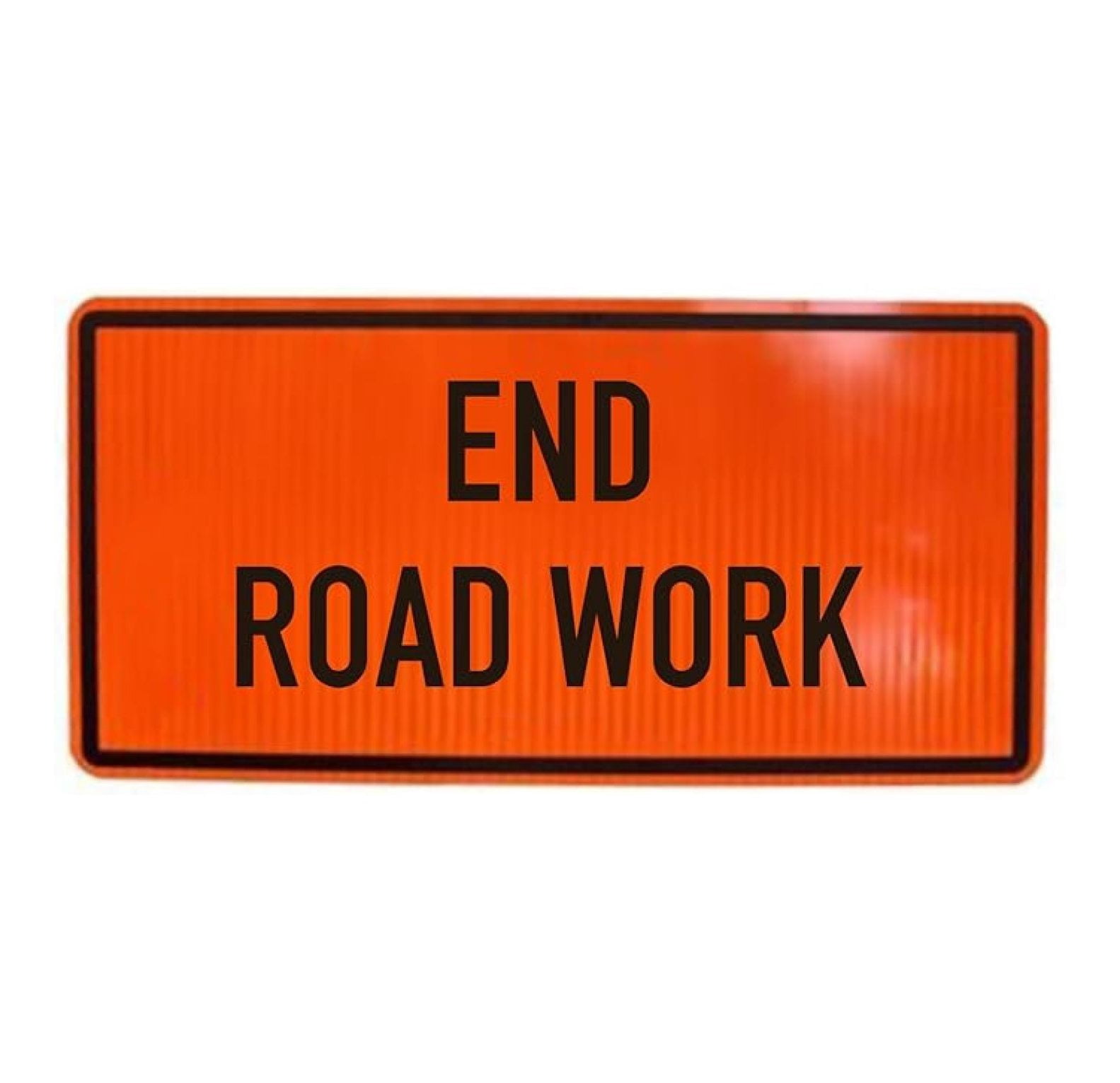 END ROAD WORK- Rigid Sign for Construction, Work Zone use. Reflective ...
