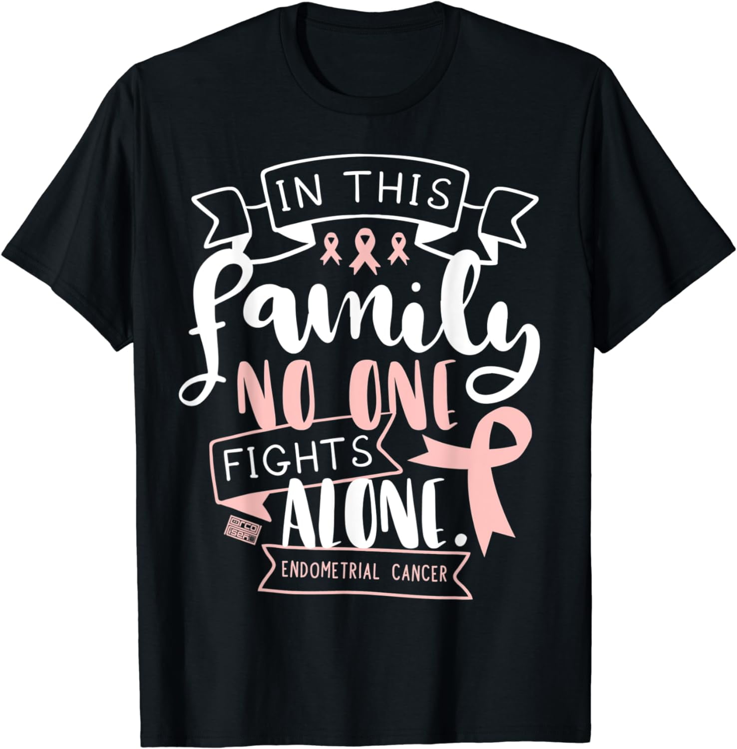 ENDOMETRIAL CANCER AWARENESS FAMILY NO ALONE QUOTE T-SHIRT - Walmart.com