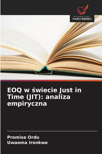 EOQ w świecie Just in Time (JIT): analiza empiryczna, (Paperback ...