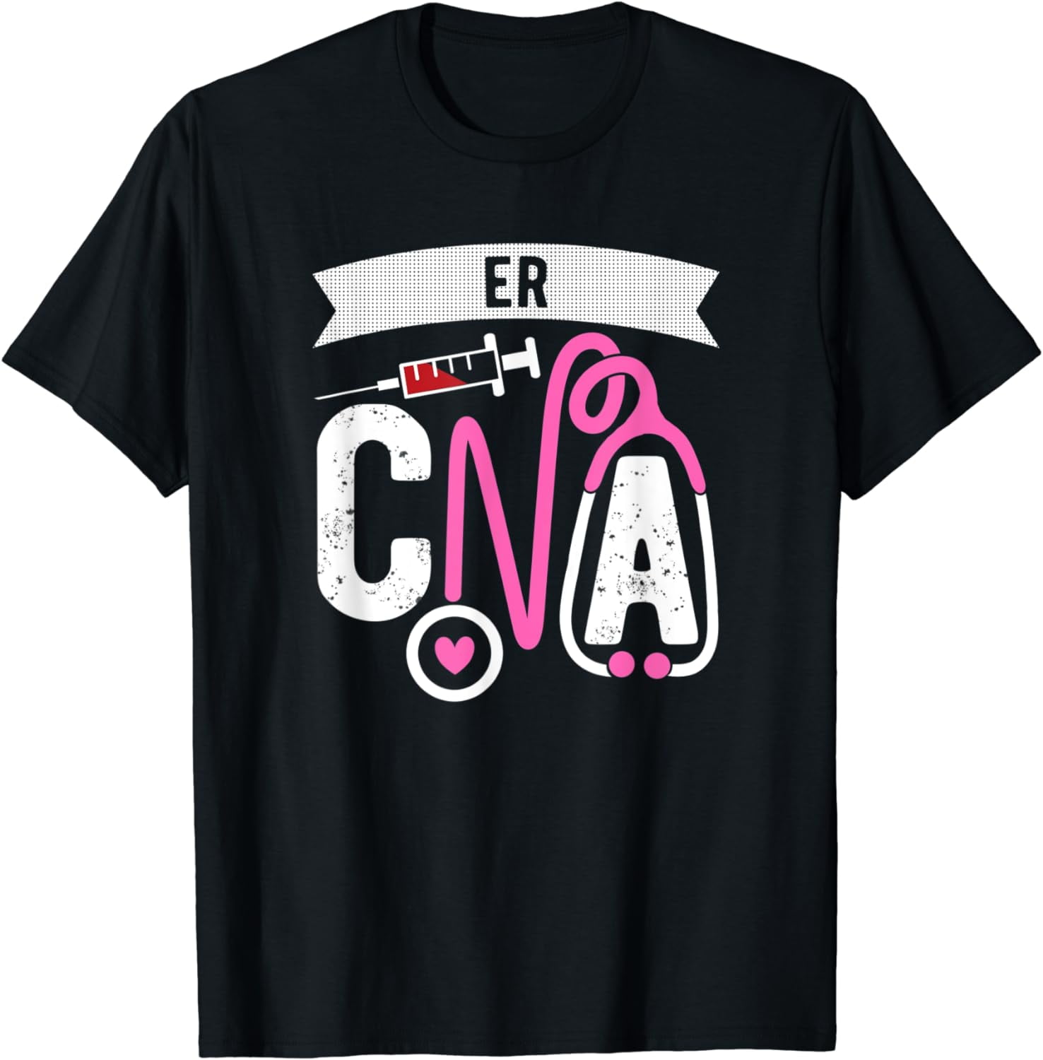 ER CNA Certified Nursing Assistant Emergency room ER Nurse T-Shirt ...