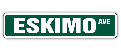 ESKIMO Street Sign american igloo snow winter Alaska | Indoor/Outdoor ...