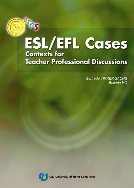 ESL/EFL Cases: Contexts for Teacher Professional Discussions (Paperback ...