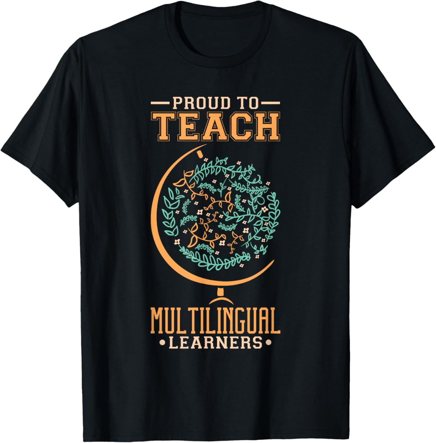 ESL Teacher Proud To Teach Multilingual Learners T-Shirt - Walmart.com