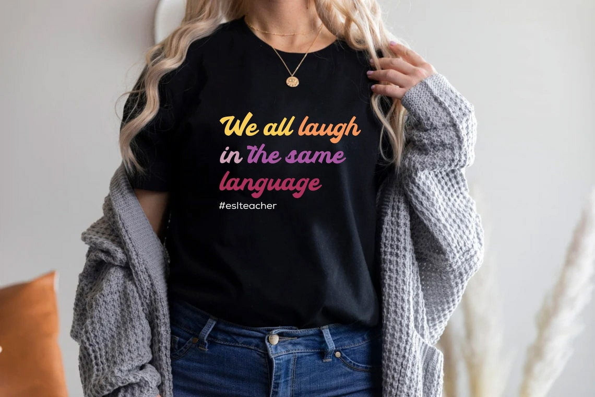 ESL Teacher Shirt, ESL Teacher Gift, ESOL Teacher Shirt, We All Laugh ...