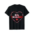 ESL Teacher Valentine's Day Heart T-Shirt - 100% Cotton, Short Sleeve ...