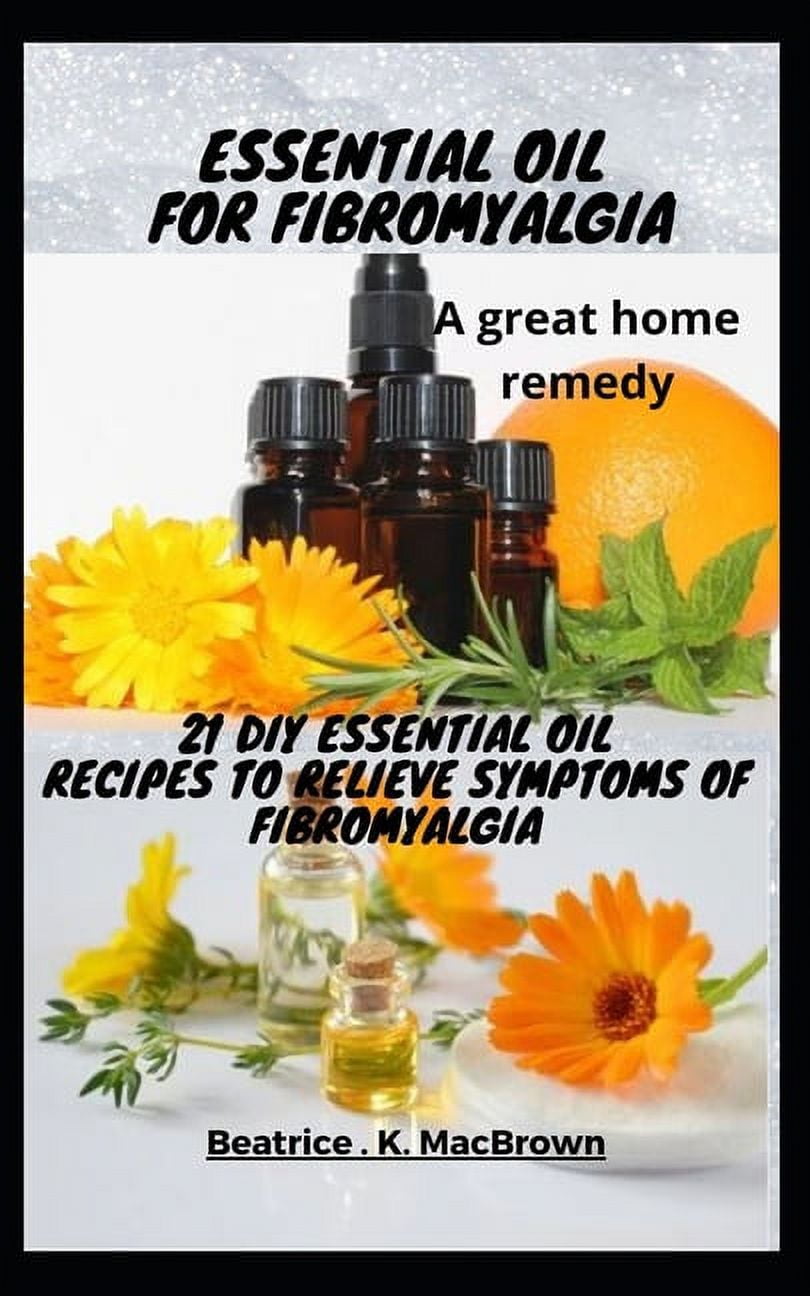 ESSENTIAL OIL FOR FIBROMYALGIA .A great home remedy: 21 DIY essential ...