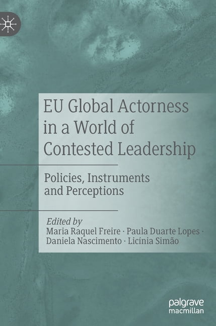 EU Global Actorness in a World of Contested Leadership: Policies ...