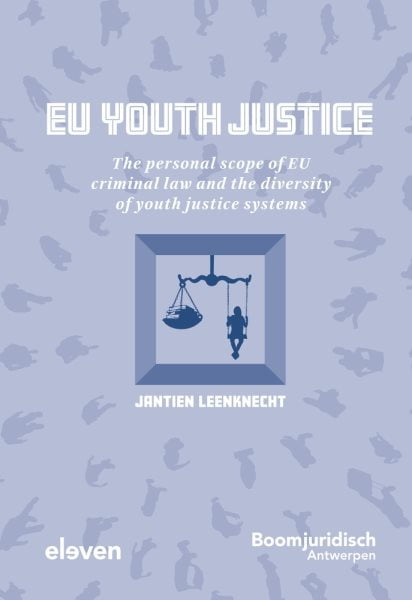 Pre-Owned EU Youth Justice : The personal scope of EU criminal law and the diversity of youth ...