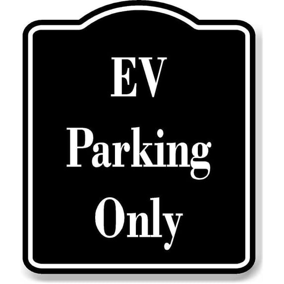 EV Parking Only BLACK Aluminum Composite Sign, 8.5"x10" - Walmart.com