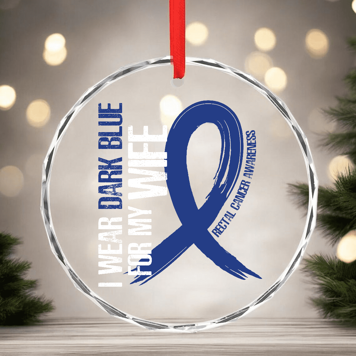 EVERA I Wear Dark Blue For My Wife Rectal Cancer Awareness Ornament ...