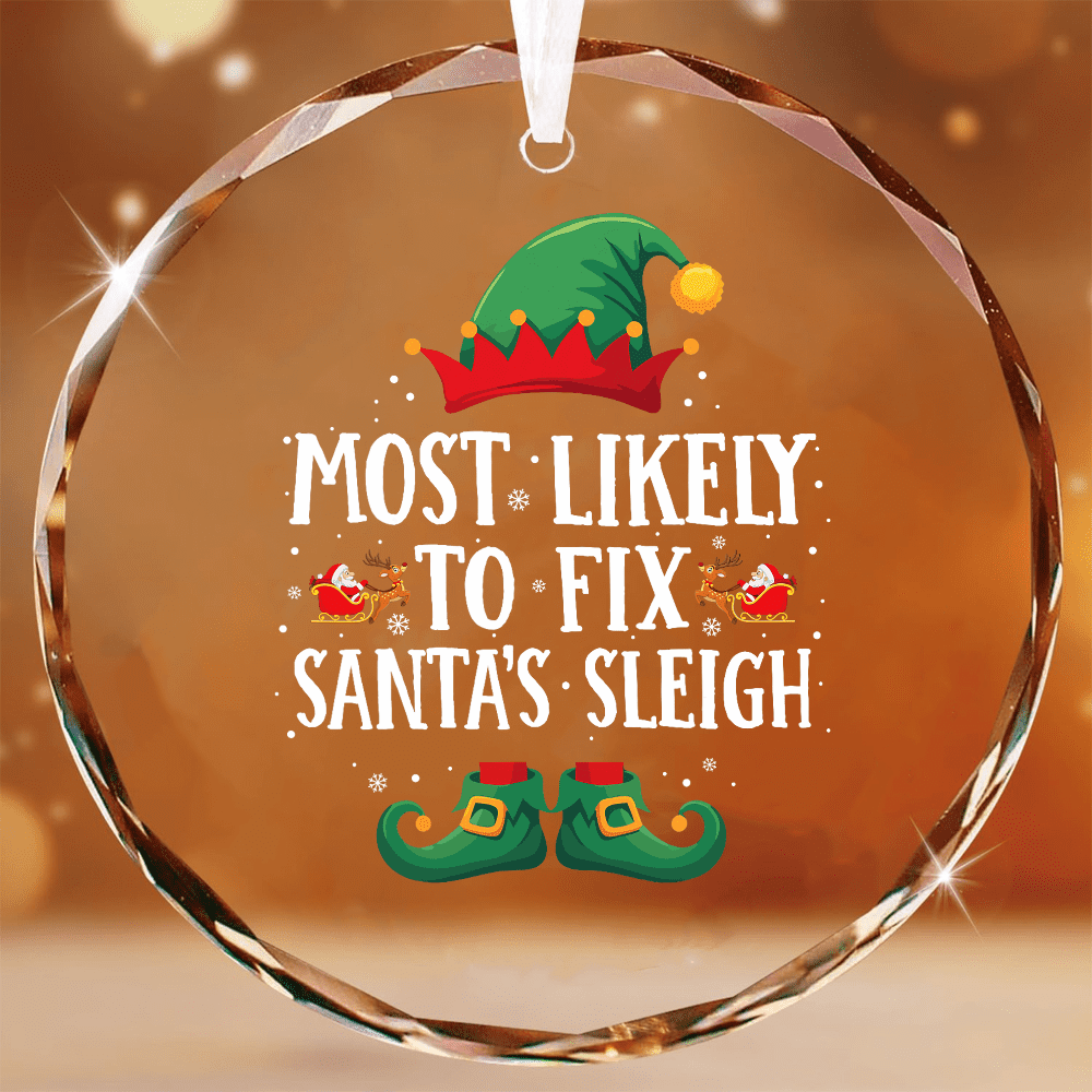 EVERA Most Likely To Fix San.ta'S Sleigh Chris.tmas Elf Ornament Anniversary Gift, CIRCLE Glass ...