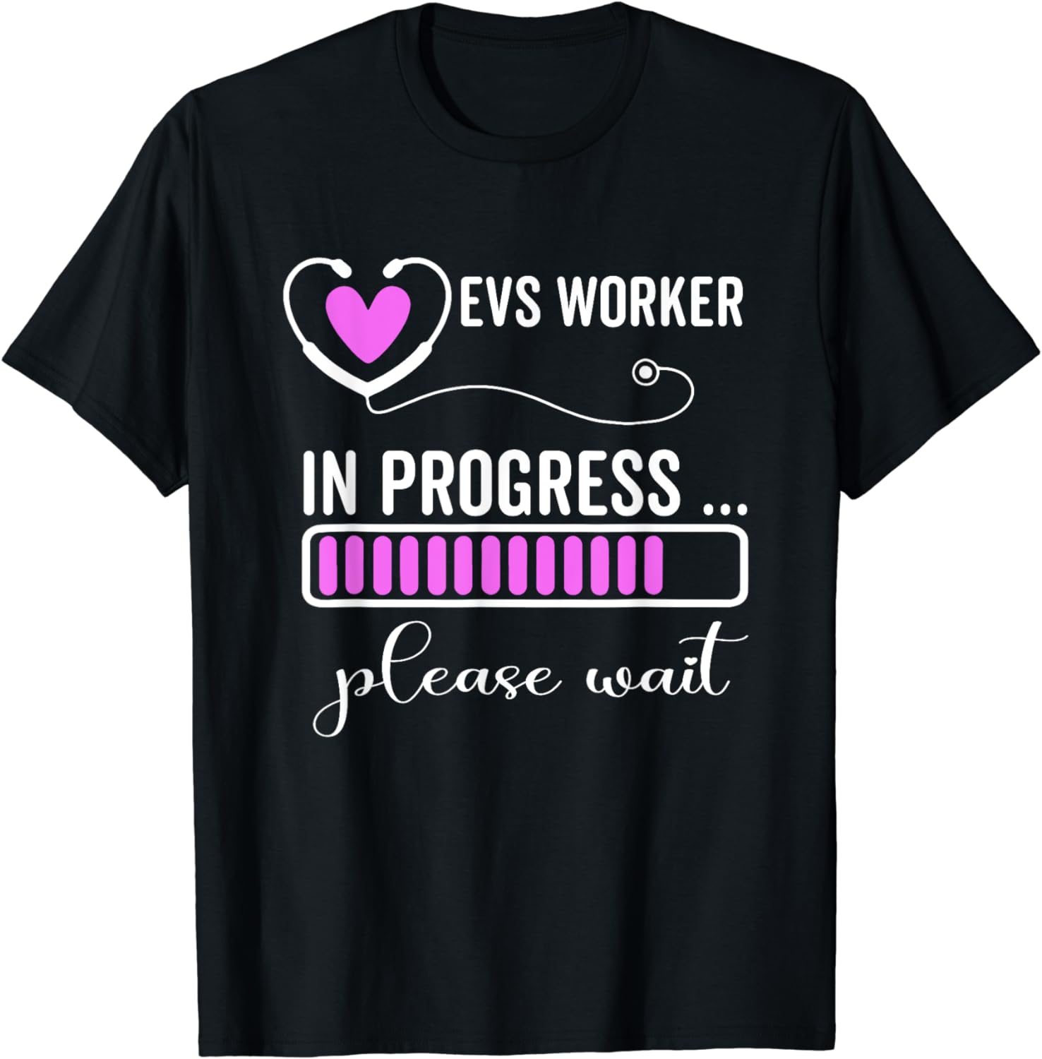 EVS Worker In Progress Please Wait For Future EVS Worker T-Shirt ...
