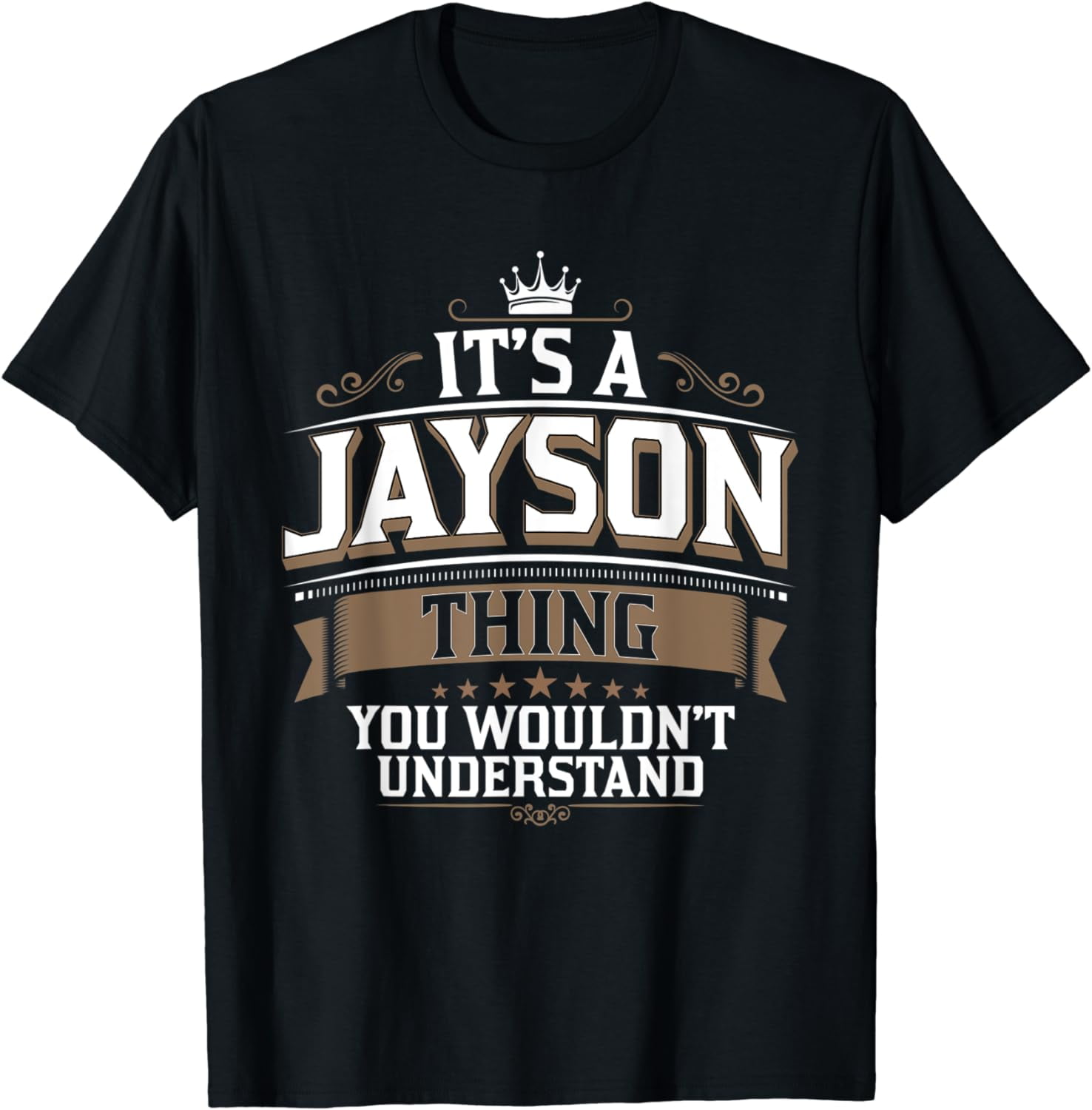 EWD It's a JAYSON thing you wouldn't understand JAYSON T-Shirt ...