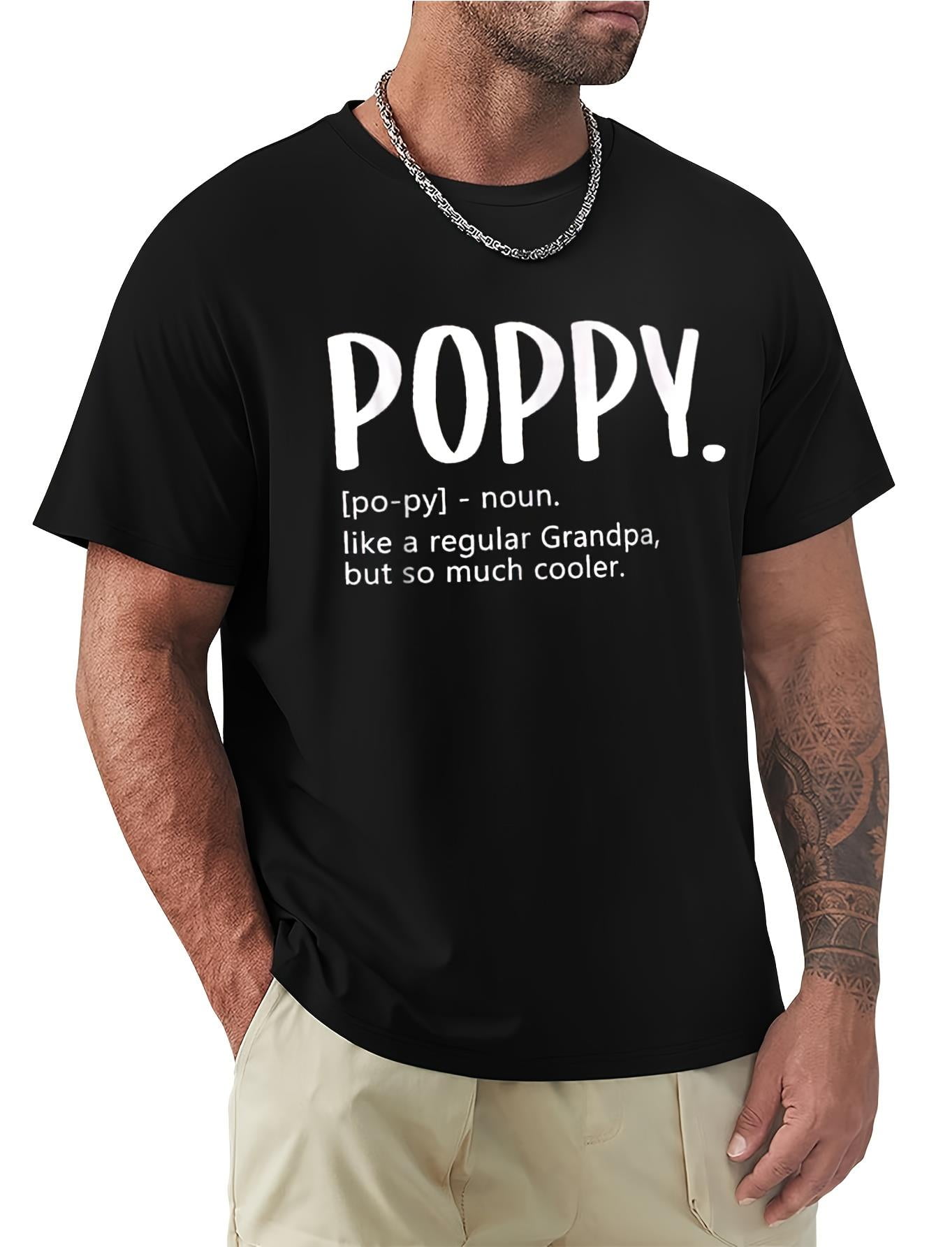 EWH Poppy Tshirts for Men Fathers Day idea Regular Grandpa Poppy T ...