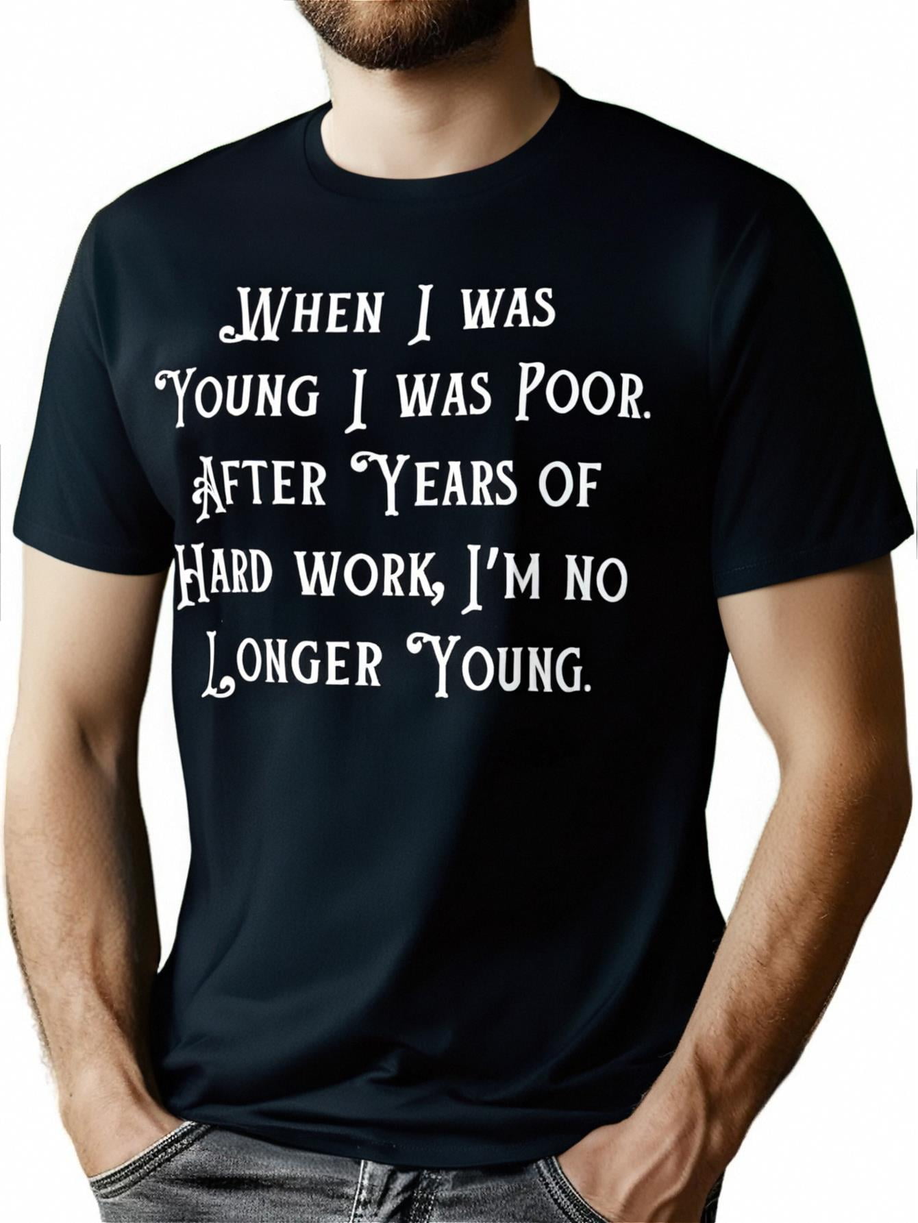 EWH When I Was Young I Was Poor, Funny Sarcastic Joke Old People T ...