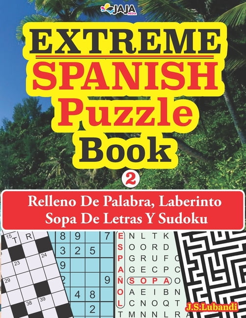 EXTREME - SPANISH Puzzle Book: Relleno De Palabra, Laberinto Sopa De ...