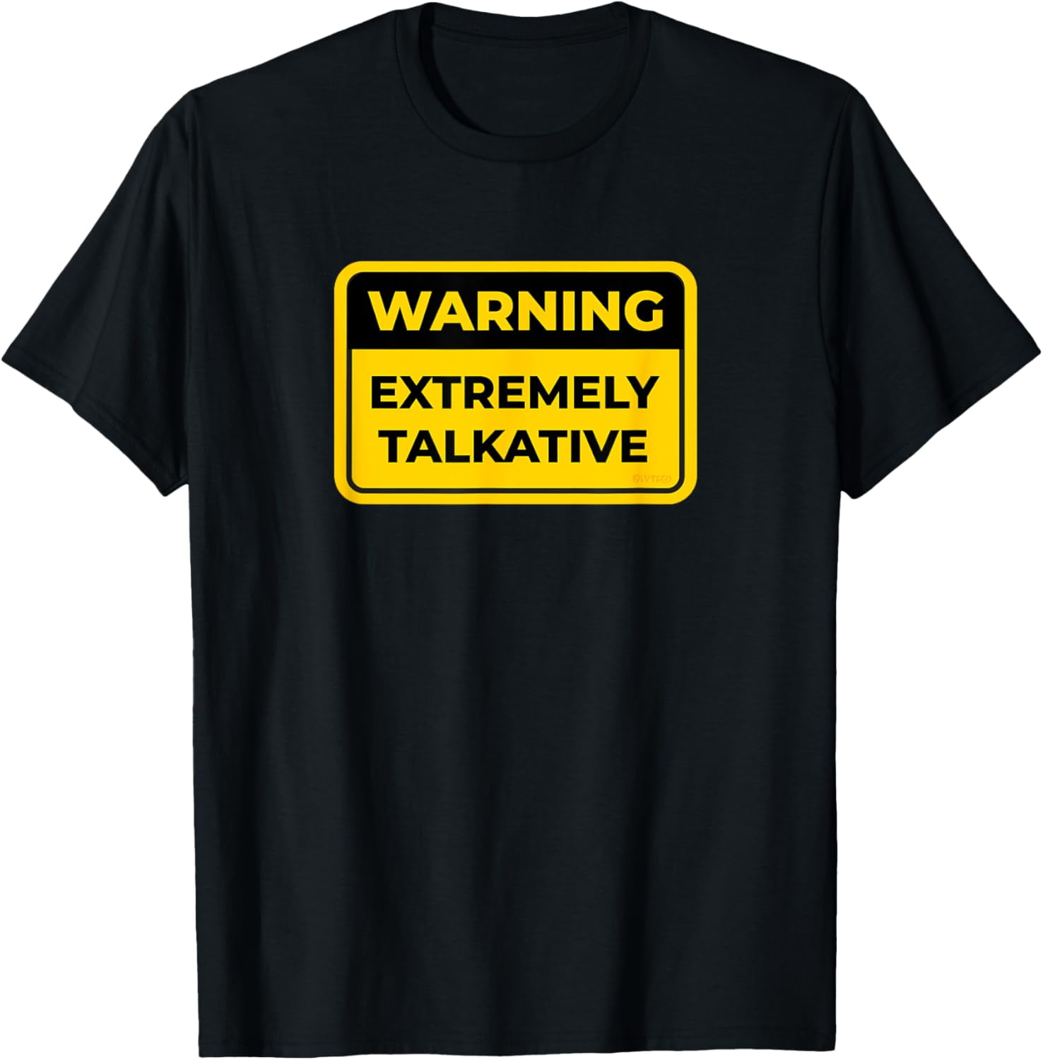 EXTREMELY TALKATIVE Funny Warning Sign Humor T-Shirt - Walmart.com