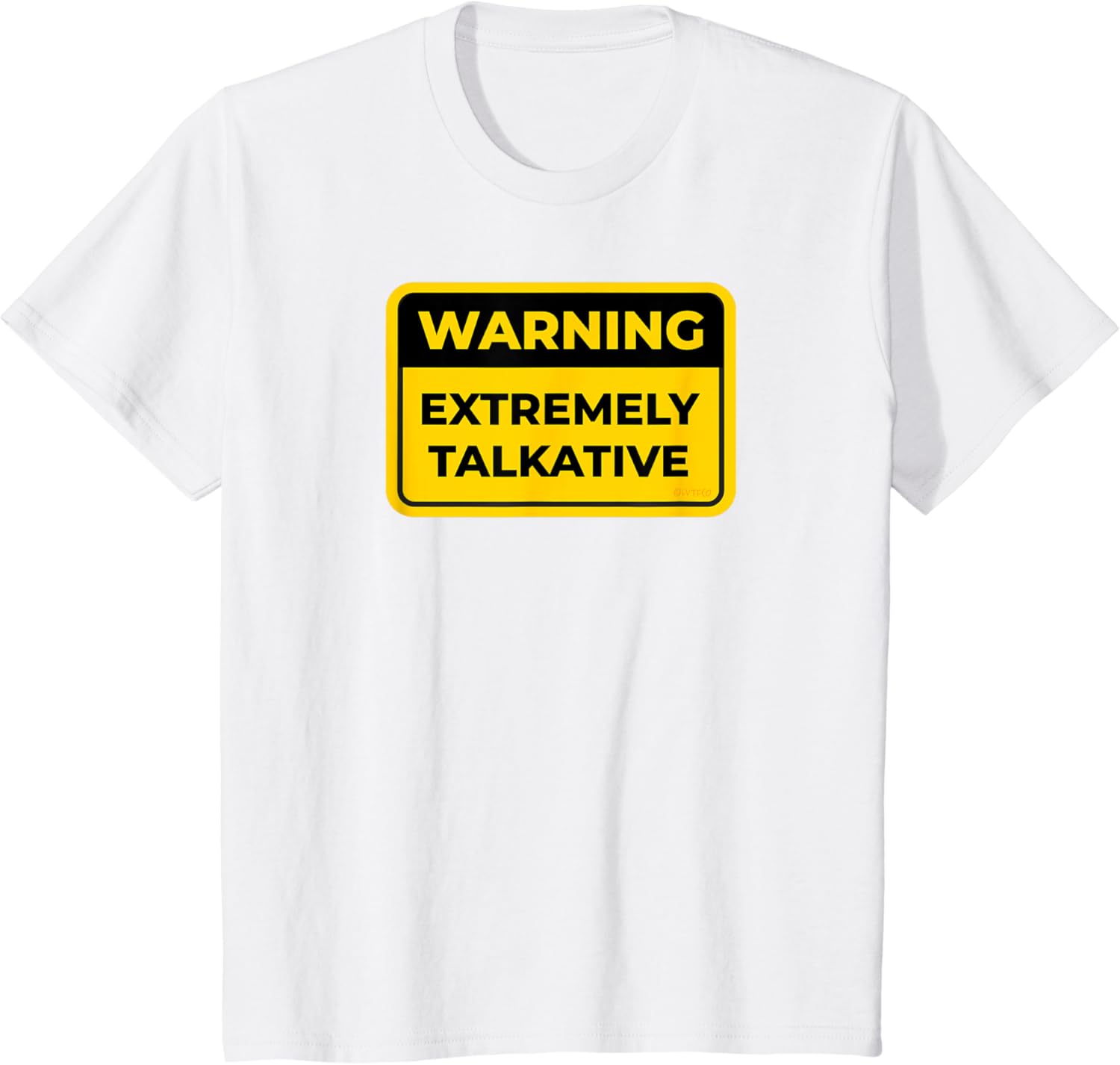 EXTREMELY TALKATIVE Funny Warning Sign Humor T-Shirt - Walmart.com