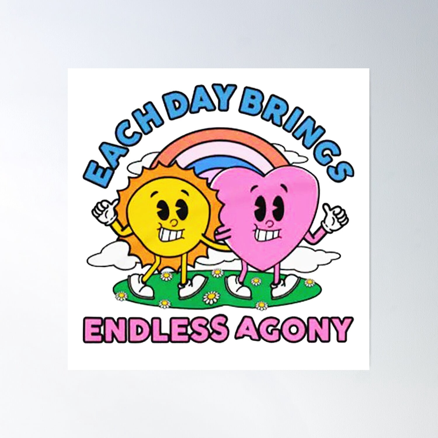 Each Day Brings Endless Agony Poster Wall Art, Modern Wall Decor, 30x30 ...