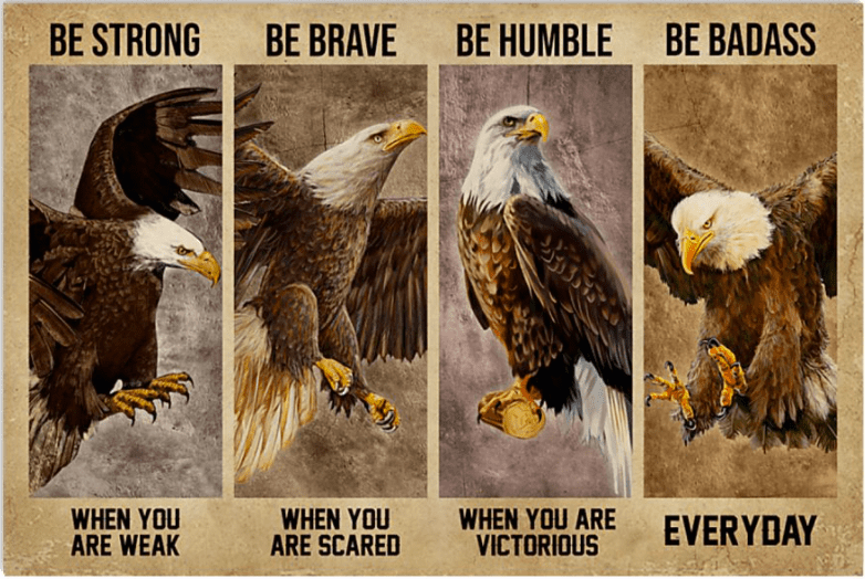 Eagle be strong when you are weak be brave when you are scared poster ...