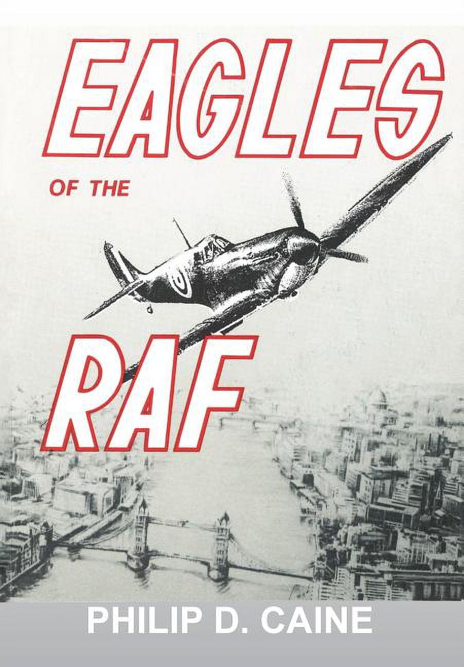 Eagles of the RAF: The World War II Eagle Squadrons (Paperback ...