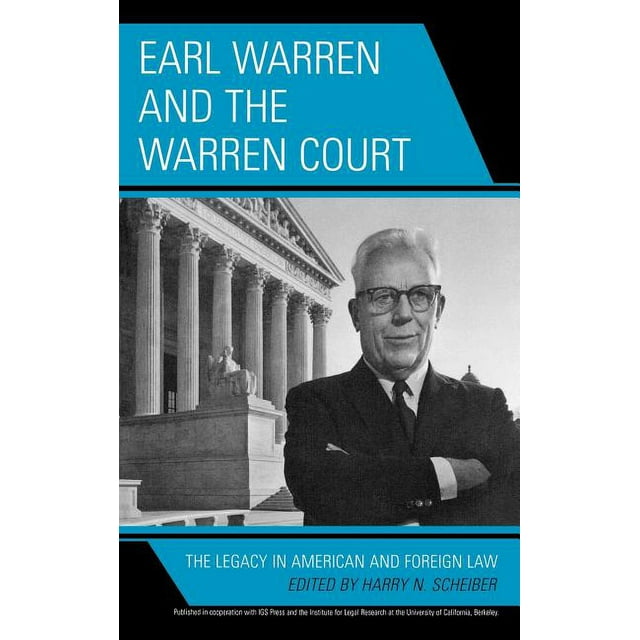 Earl Warren and the Warren Court: The Legacy in American and Foreign ...