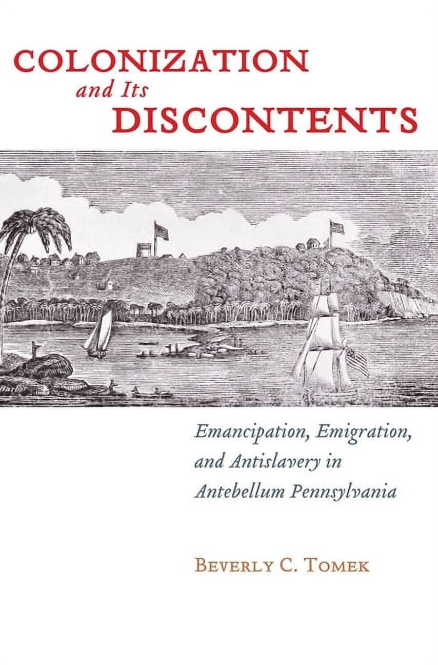 Early American Places Colonization and Its Discontents: Emancipation ...