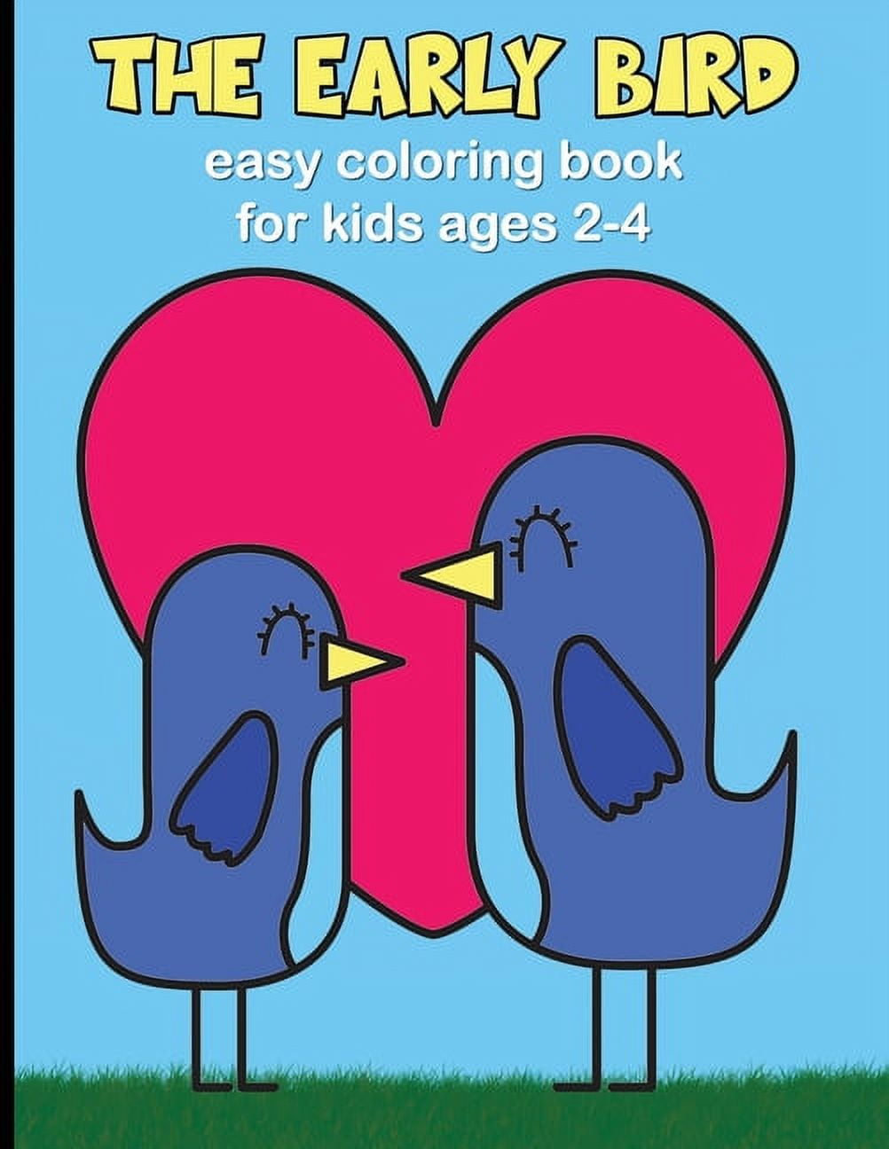 The Early Bird - Easy Coloring Book for Kids Ages 2-4 : Fun Filled ...