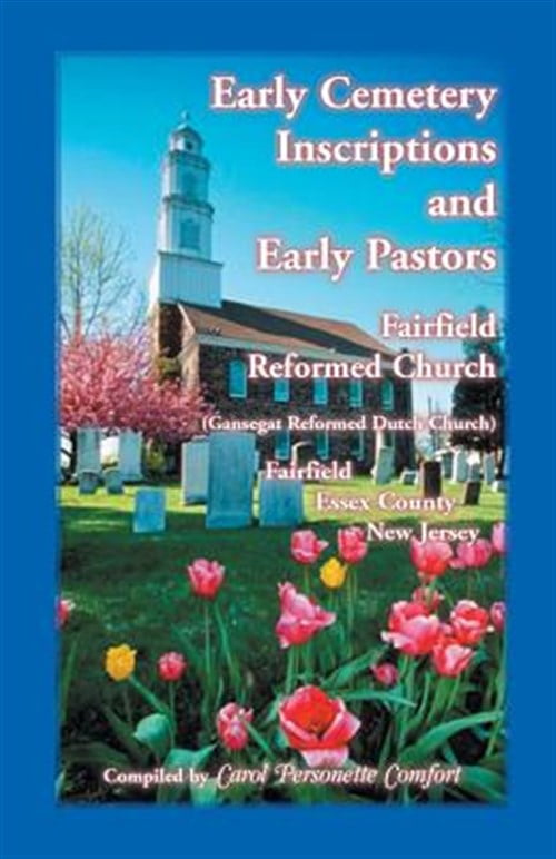 Early Cemetery Inscriptions and Early Pastors: Fairfield Reformed ...