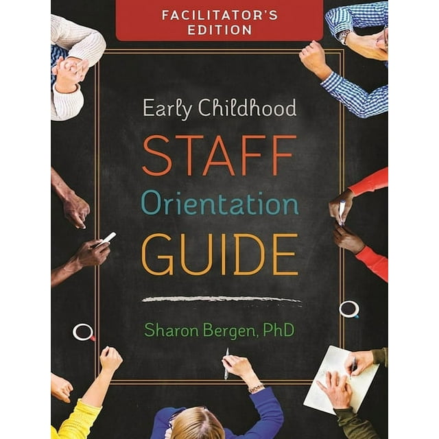 Early Childhood Staff Orientation Guide: Facilitator's Edition ...