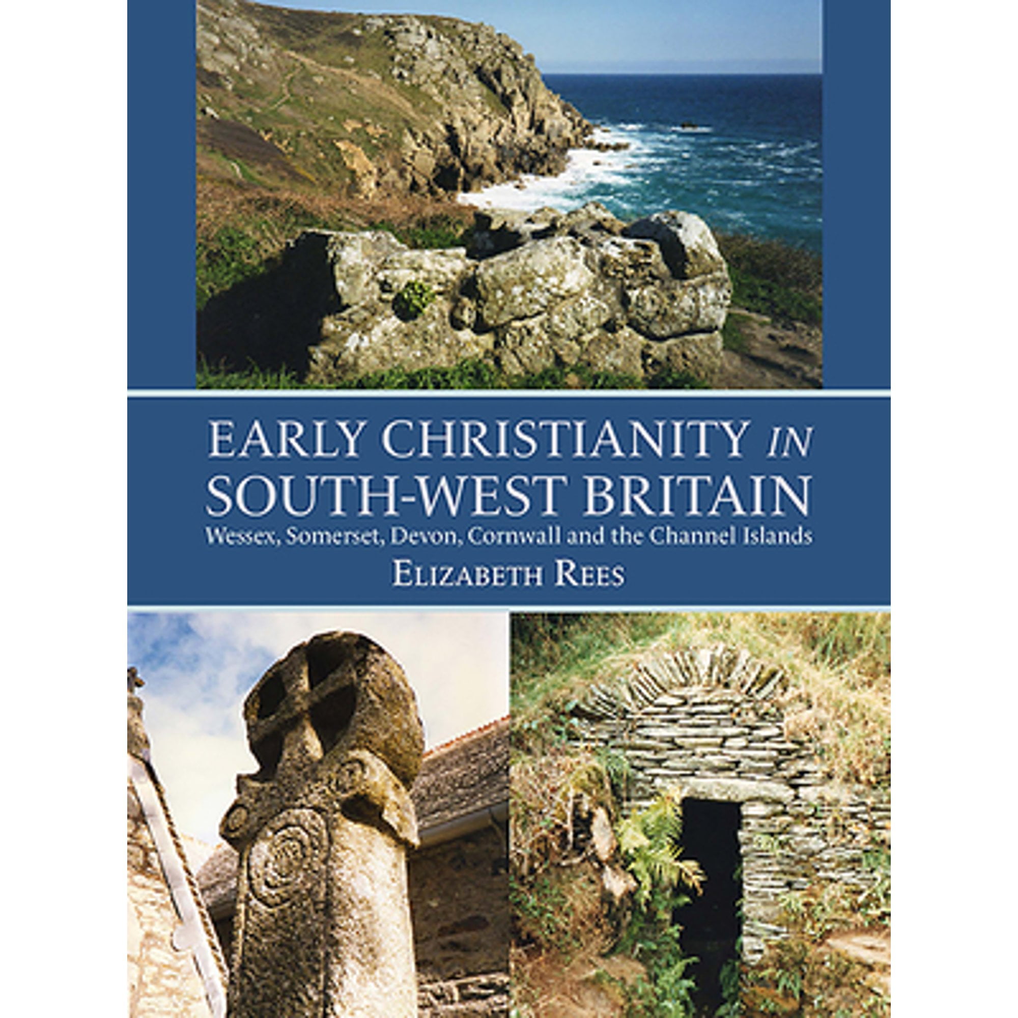 Pre-Owned Early Christianity in South-West Britain: Wessex, Somerset ...
