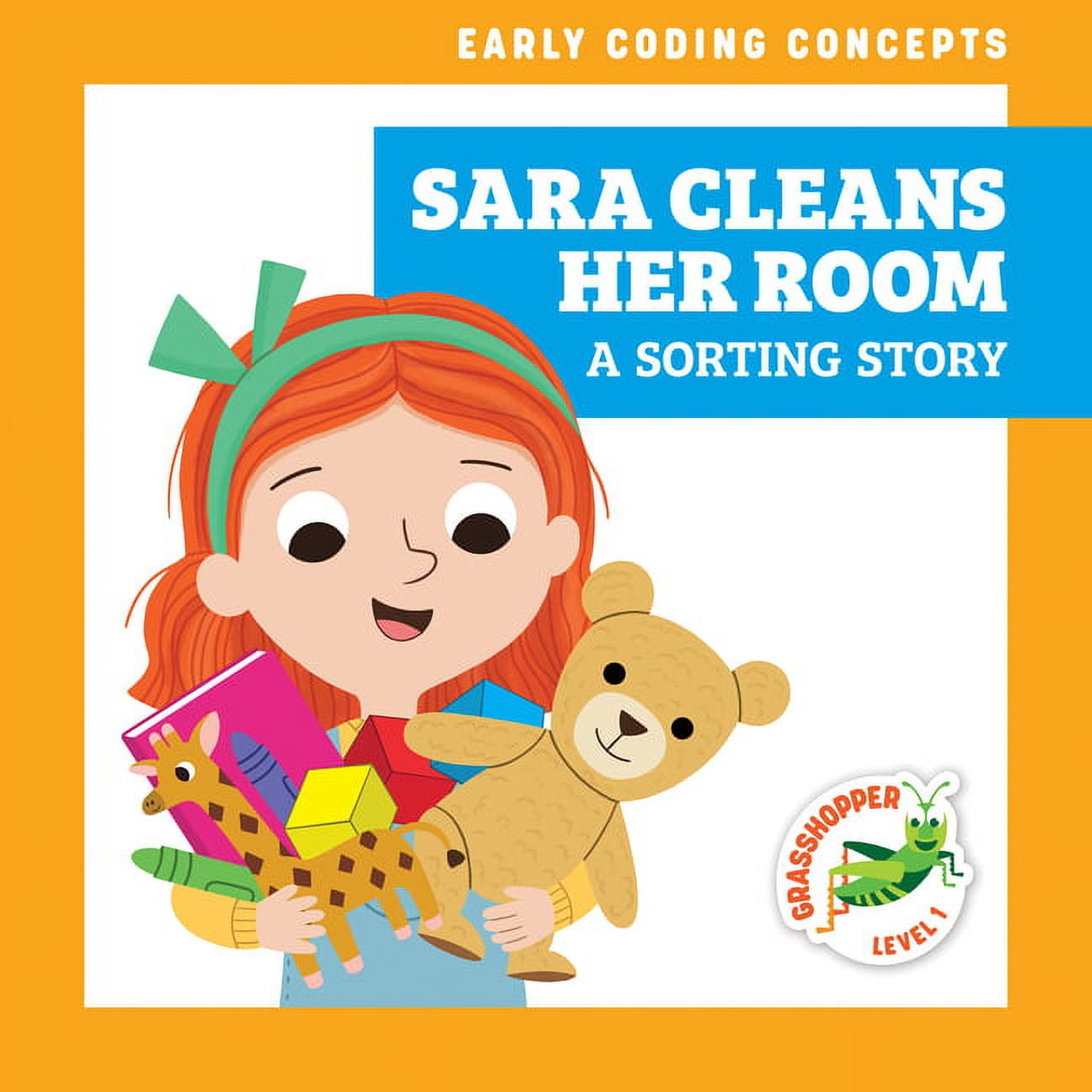 Early Coding Concepts: Sara Cleans Her Room: A Sorting Story (Hardcover ...