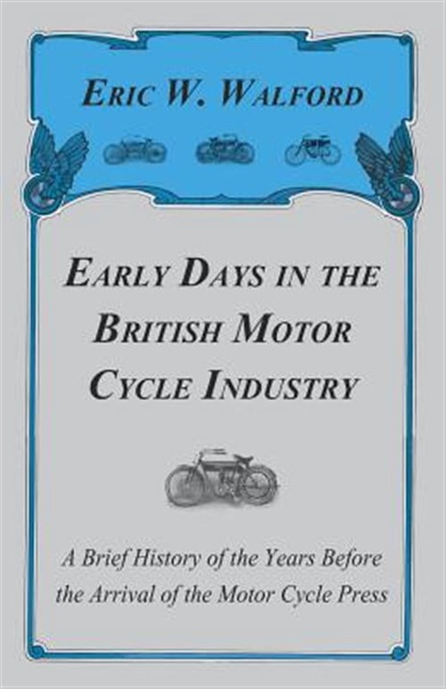 Pre-Owned Early Days in the British Motor Cycle Industry - A Brief ...