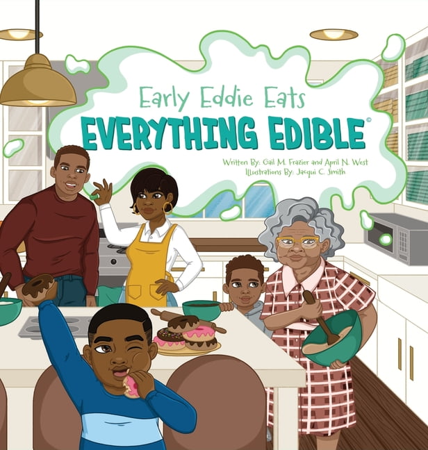 Early Eddie Eats Everything Edible, (Hardcover) - Walmart.com
