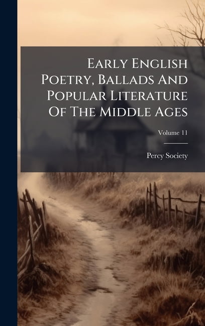 Early English Poetry, Ballads And Popular Literature Of The Middle Ages ...