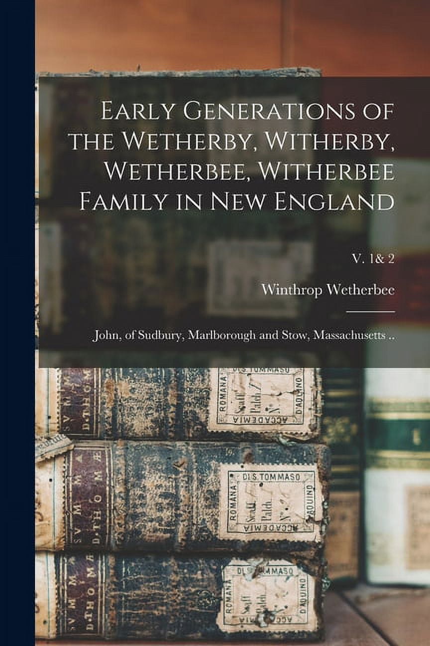 Early Generations of the Wetherby, Witherby, Wetherbee, Witherbee ...
