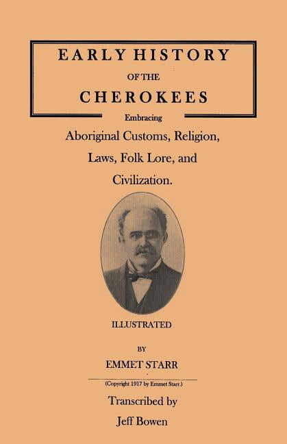 Early History of the Cherokees, Embracing Aboriginal Customs, Religion ...