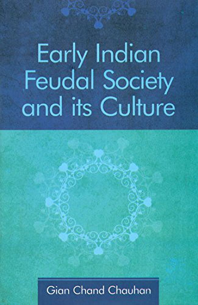 Early Indian Feudal Society and its Culture - Walmart.com