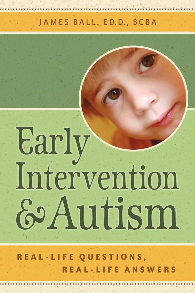 Pre-Owned Early Intervention and Autism: Real-Life Questions, Real-Life ...