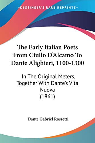 Early Italian Poets From Ciullo D'Alcamo To Dante Alighieri, 1100-1300 ...