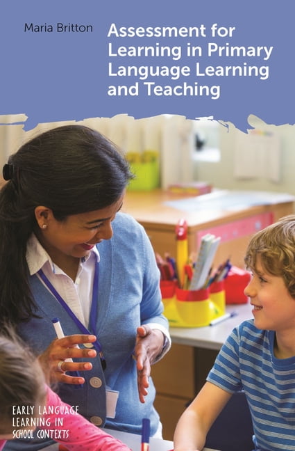 Early Language Learning in School Contex Assessment for Learning in ...