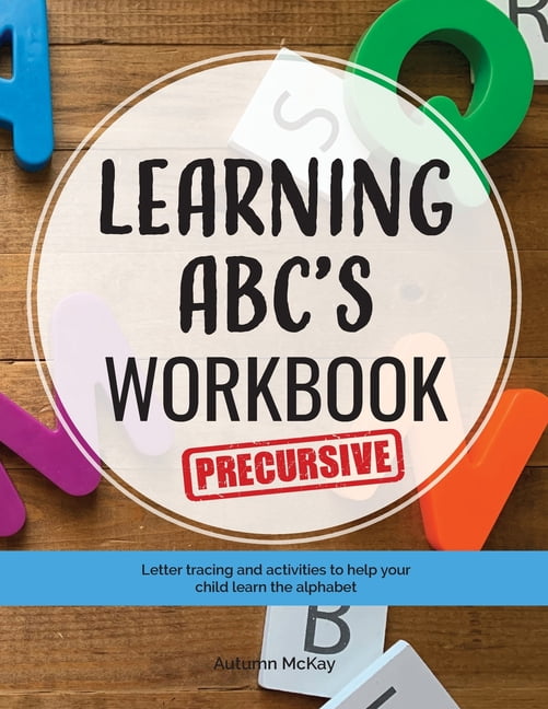 Early Learning Workbook: Learning ABC's Workbook - Precursive : Tracing and activities to help ...