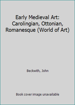 Pre-Owned Early Medieval Art: Carolingian, Ottonian, Romanesque (World ...