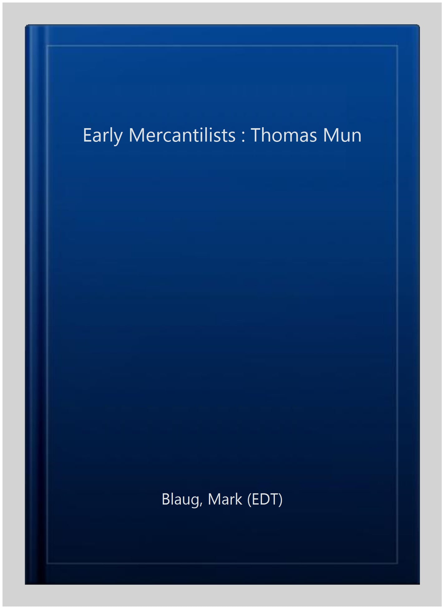 Early Mercantilists : Thomas Mun - Walmart.com