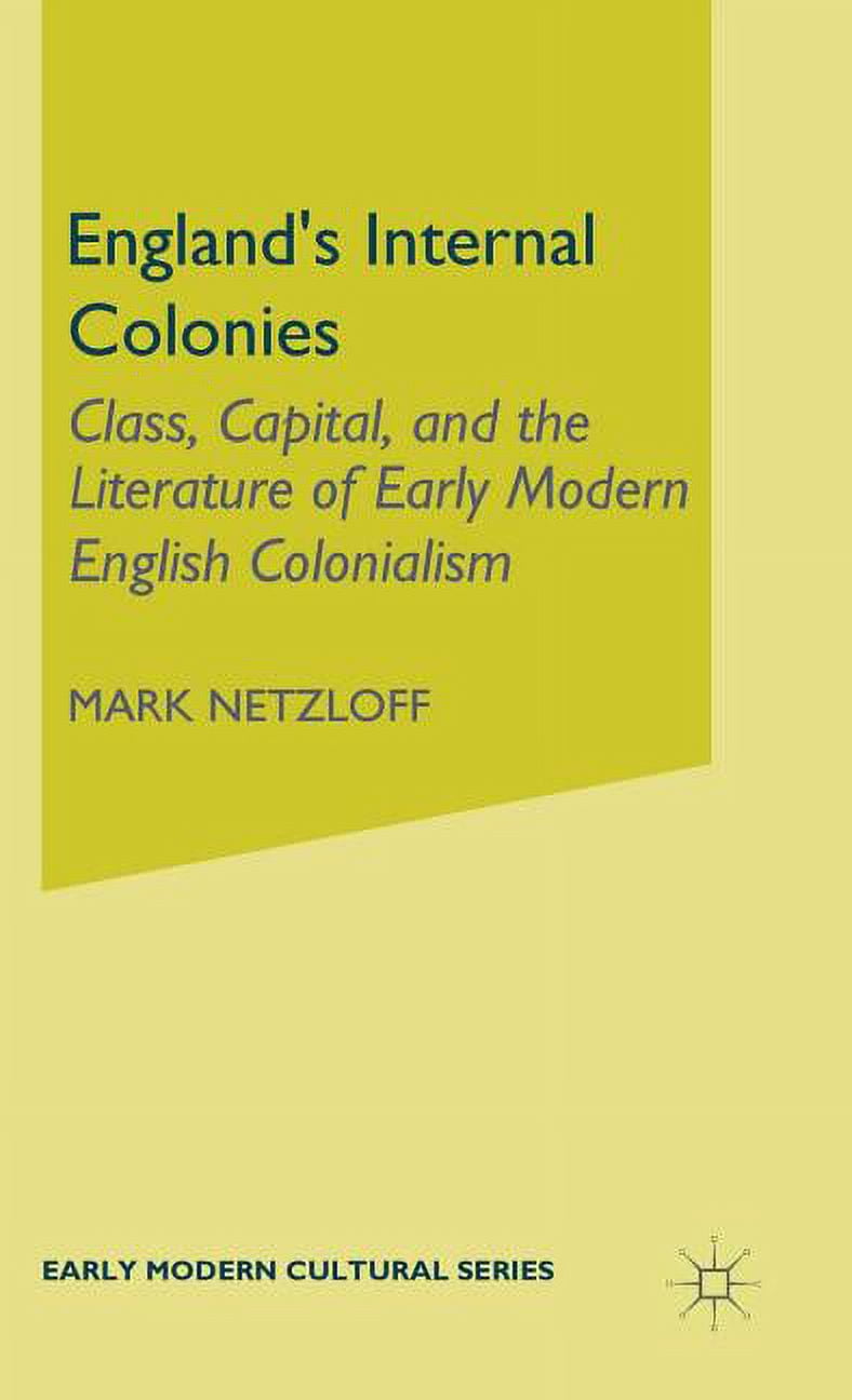 Early Modern Cultural Studies 1500-1700 England's Internal Colonies ...
