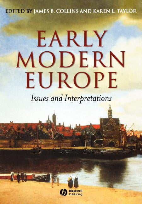 Early Modern Europe: Issues and Interpretations (Paperback) - Walmart ...
