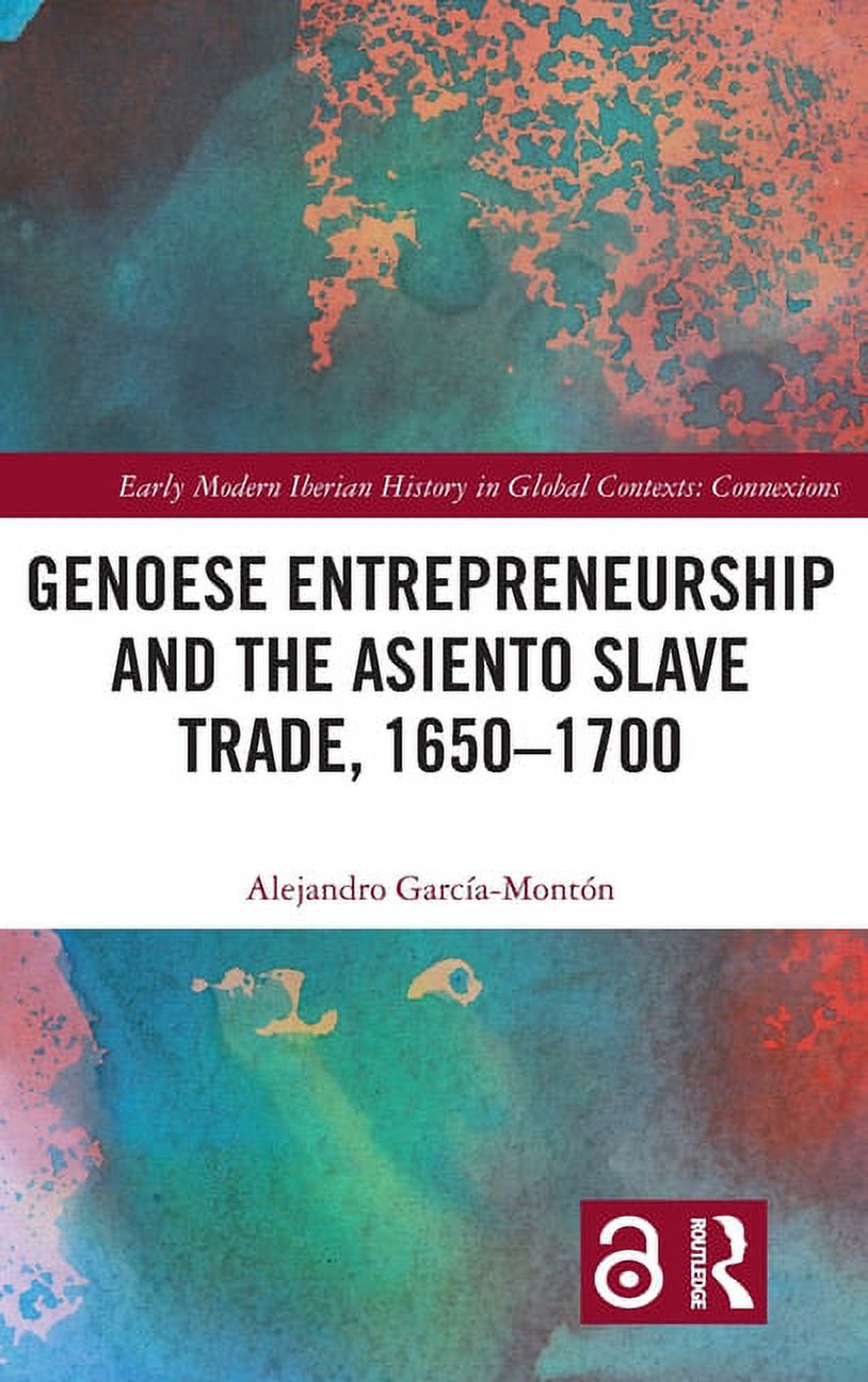 Early Modern Iberian History in Global C Genoese Entrepreneurship and ...