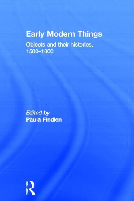 Early Modern Themes: Objects and their Histories, 1500-1800 : Objects ...